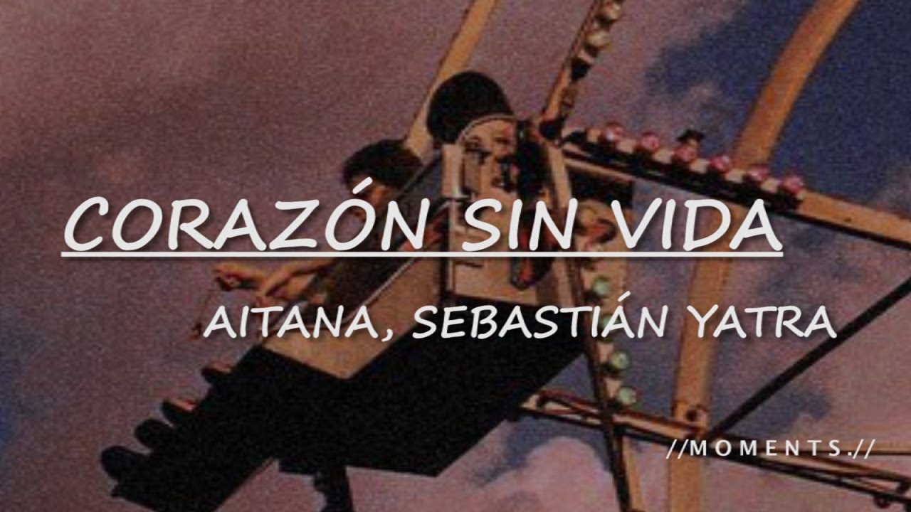 Aitana, Sebastián Yatra - Corazón Sin Vida - YouTube