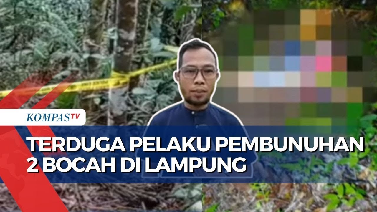Polisi Amankan Terduga Pelaku Pembunuhan Bocah Kakak-Adik Tewas Berpelukan di Lampung - YouTube