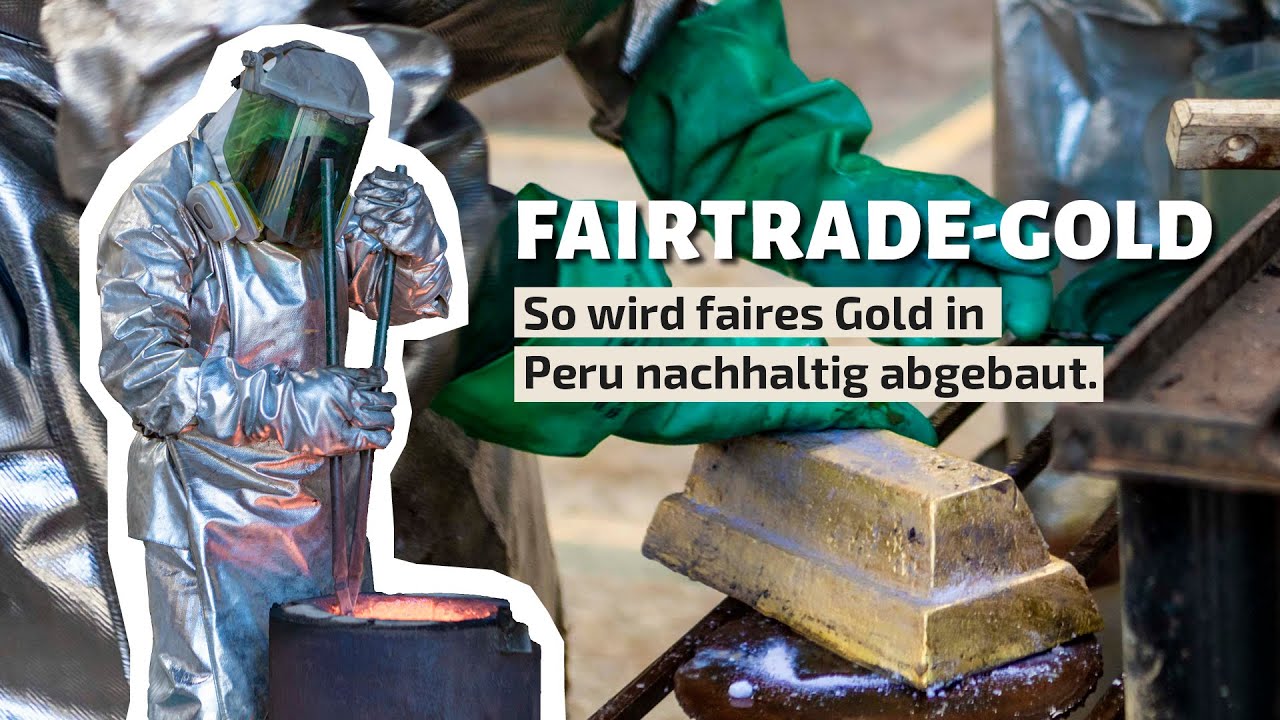So wird faires Gold in Peru nachhaltig abgebaut - YouTube