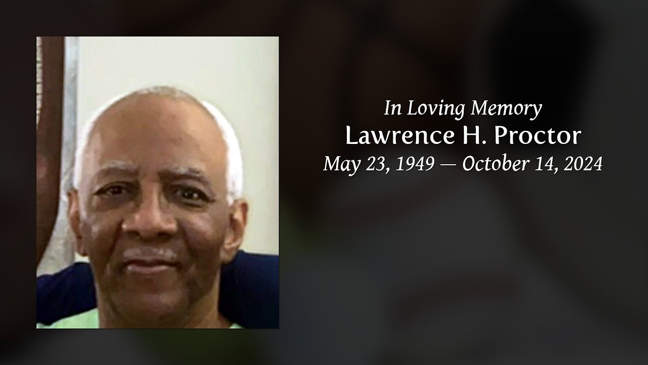 In loving memory of Lawrence Henry Proctor - YouTube
