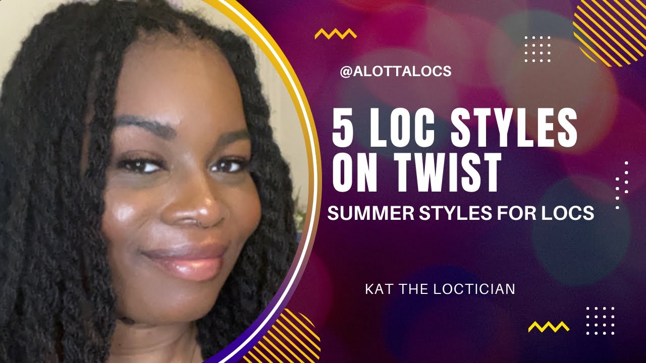 5 Loc Styles On Twist | Summer Styles For Locs #locs - YouTube