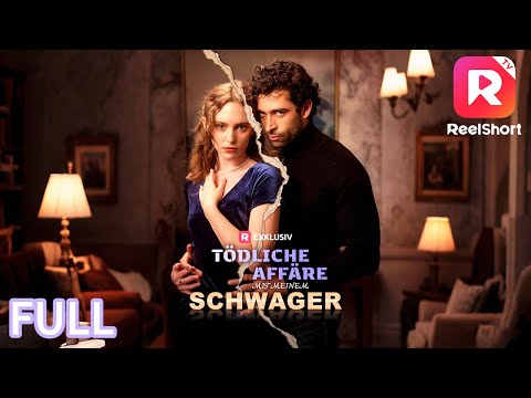 Giftige Versuchung: Sein Bruder, mein Geheimnis | Tödliche Affäre mit meinem Schwager|FULL|ReelShort