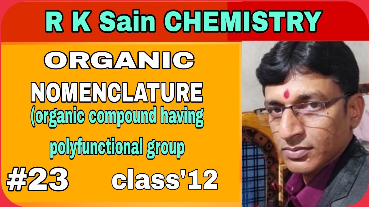 R K Sain Chemistry /nomenclature of organic compounds having ...