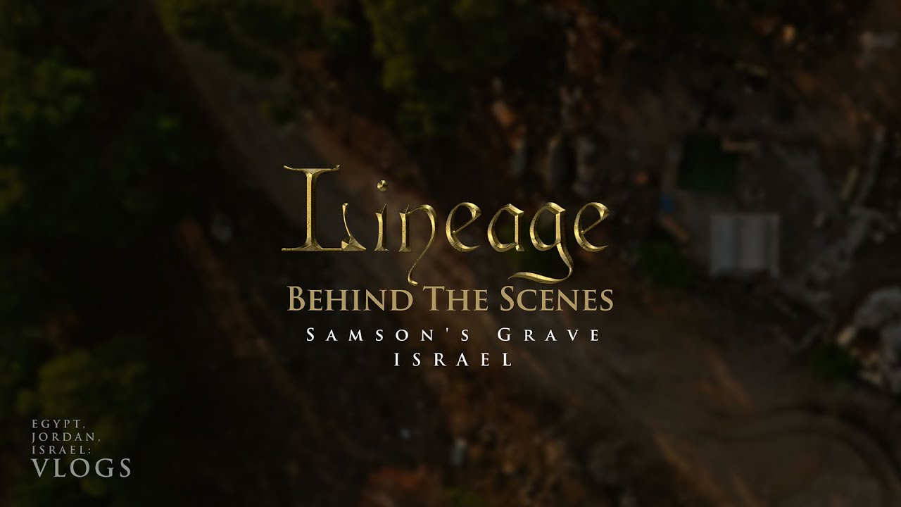 Samson's Grave | ISRAEL [Vlog 34] | Behind the Scenes | Lineage - YouTube