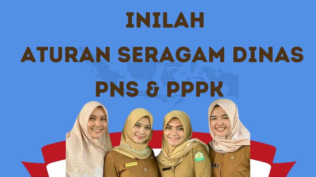 INILAH ATURAN PENGGUNAAN SERAGAM PNS DAN PPPK - YouTube