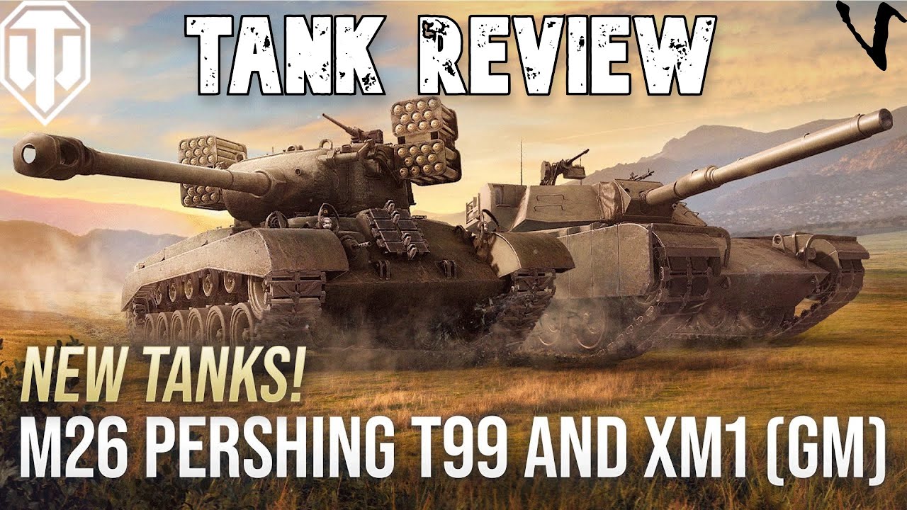 M26 Pershing T99 & XM1 (GM): Tank Review: WoT Console - World of Tanks ...