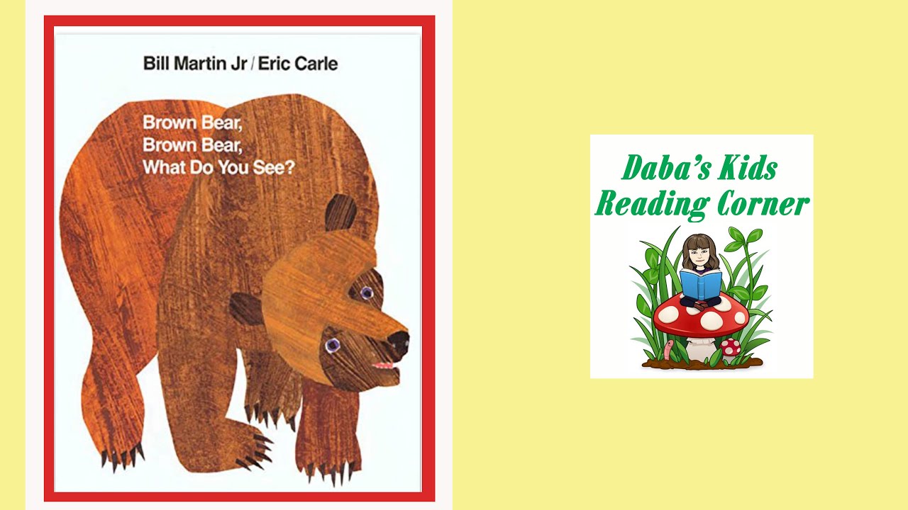 BROWN BEAR, BROWN BEAR, WHAT DO YOU SEE? by Bill Martin, Jr. and Eric ...