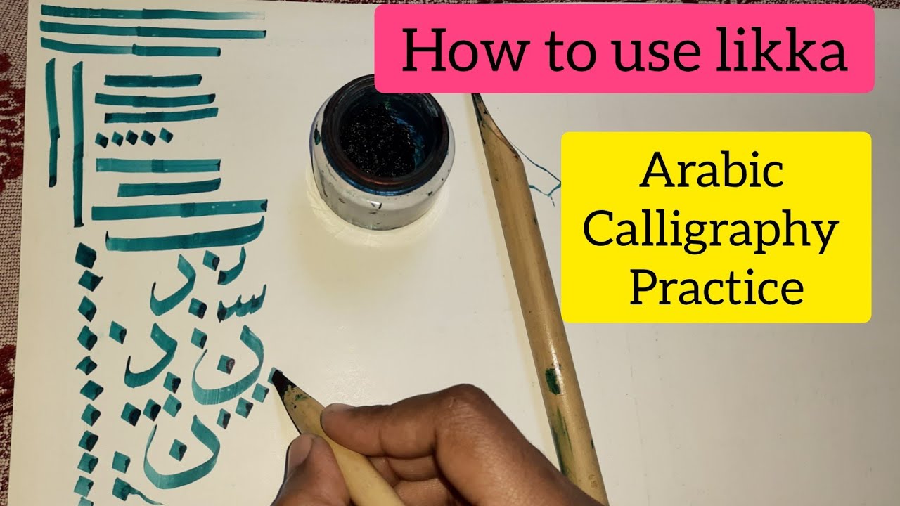how to use likka for calligraphy, how to practice basics of arabic ...