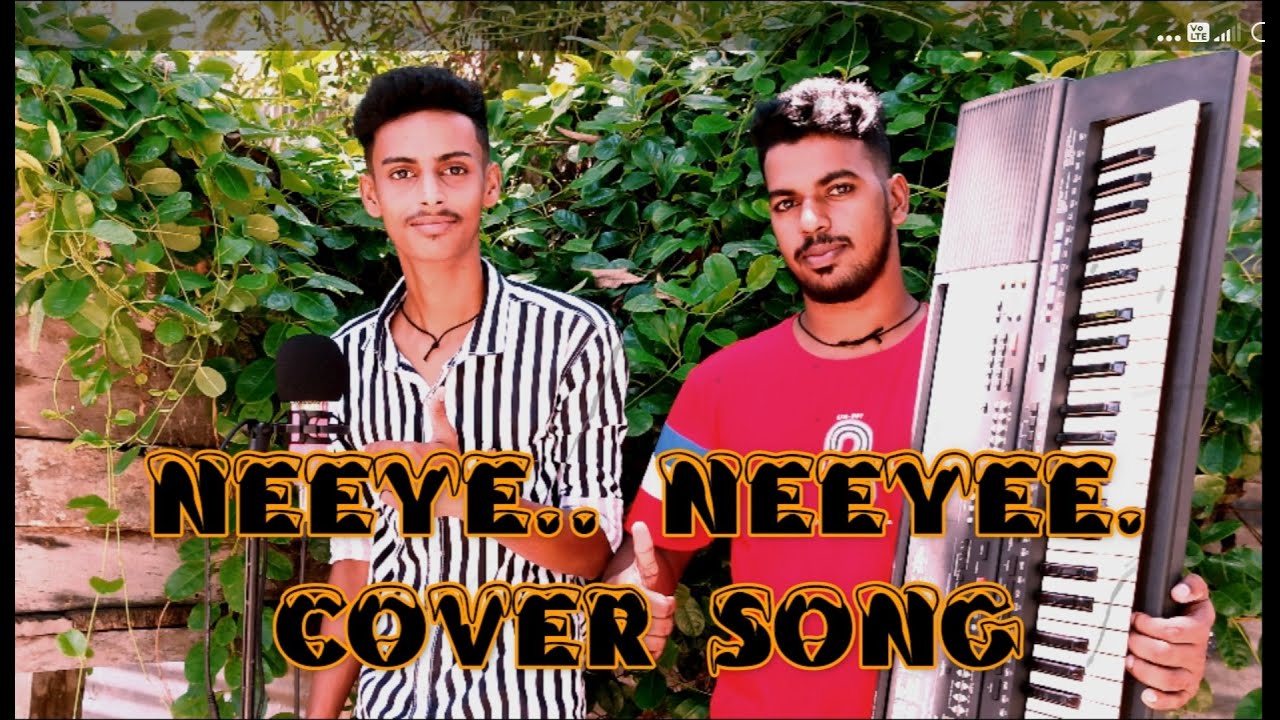 NEEYE NEEYE COVER SONG - YouTube