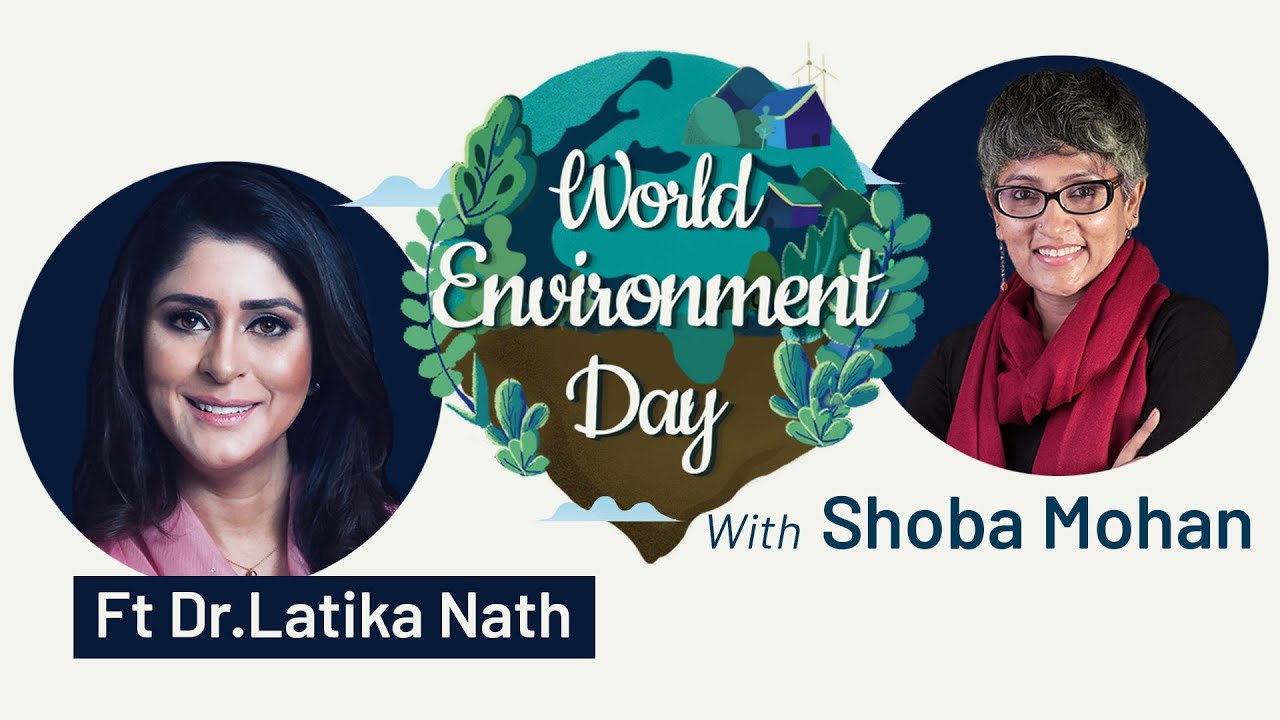 The Dope | World Environment Day With Shoba Mohan | Dr Latika Nath ...