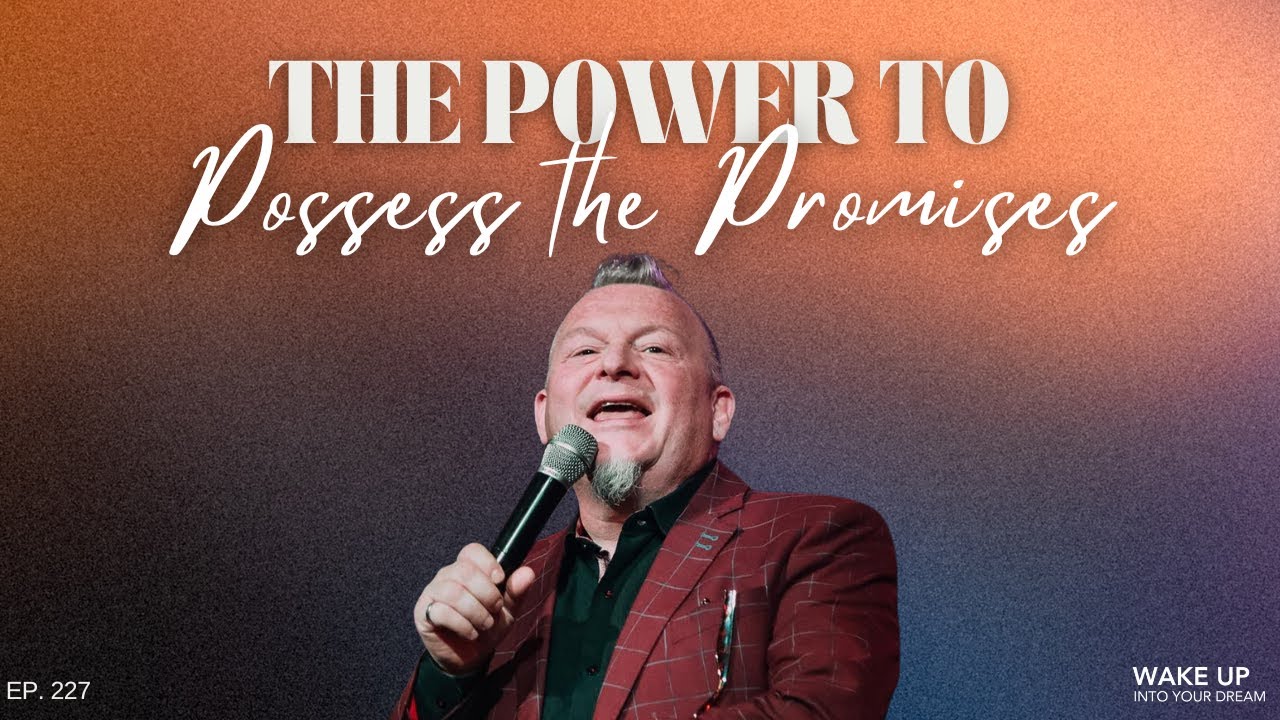 Ep.227 | The Power to Possess the Promises - YouTube