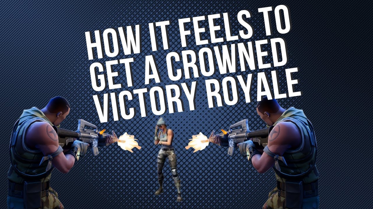 How it feels to get a crowned victory royale - YouTube