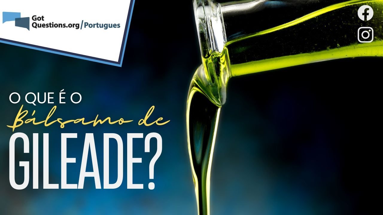 O que é o bálsamo de Gileade? - YouTube
