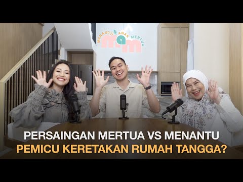 Menantu Anak Mertua Eps. 1 - Persaingan Mertua VS Menantu Jadi Pemicu Keretakan Rumah Tangga?