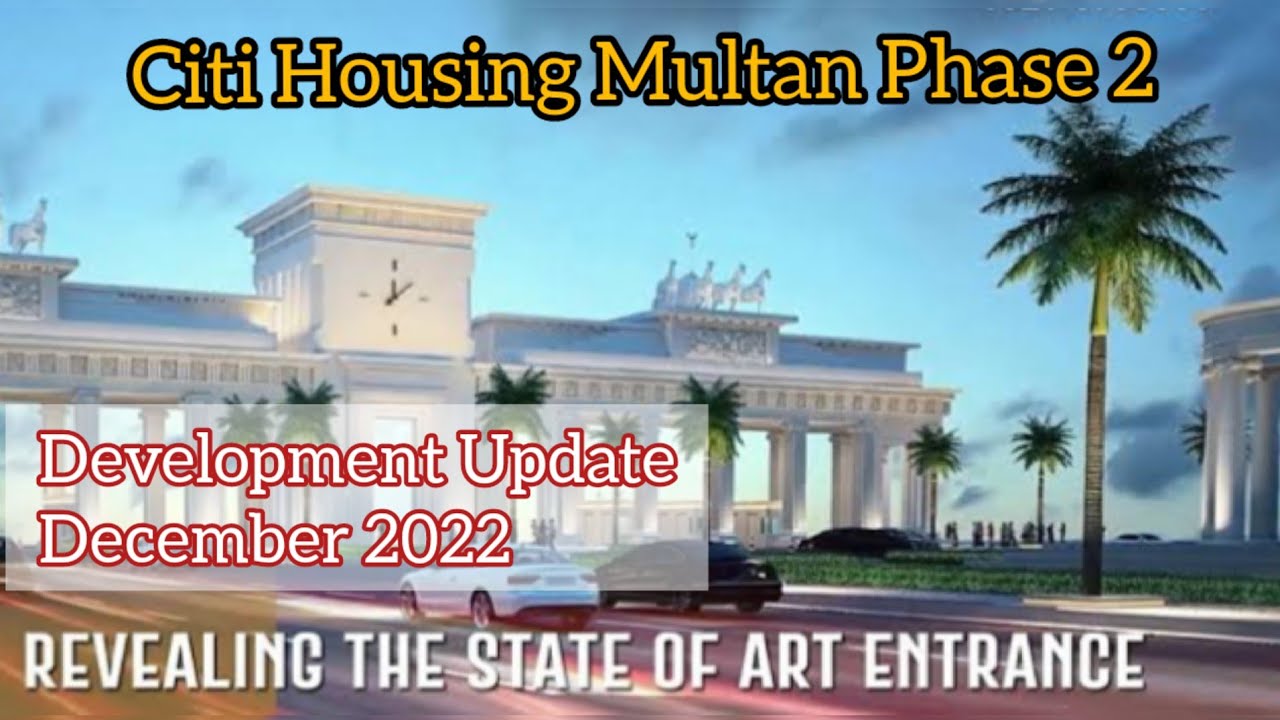 Citi Housing Multan Phase 2 | Latest Development Update | December 2022 ...