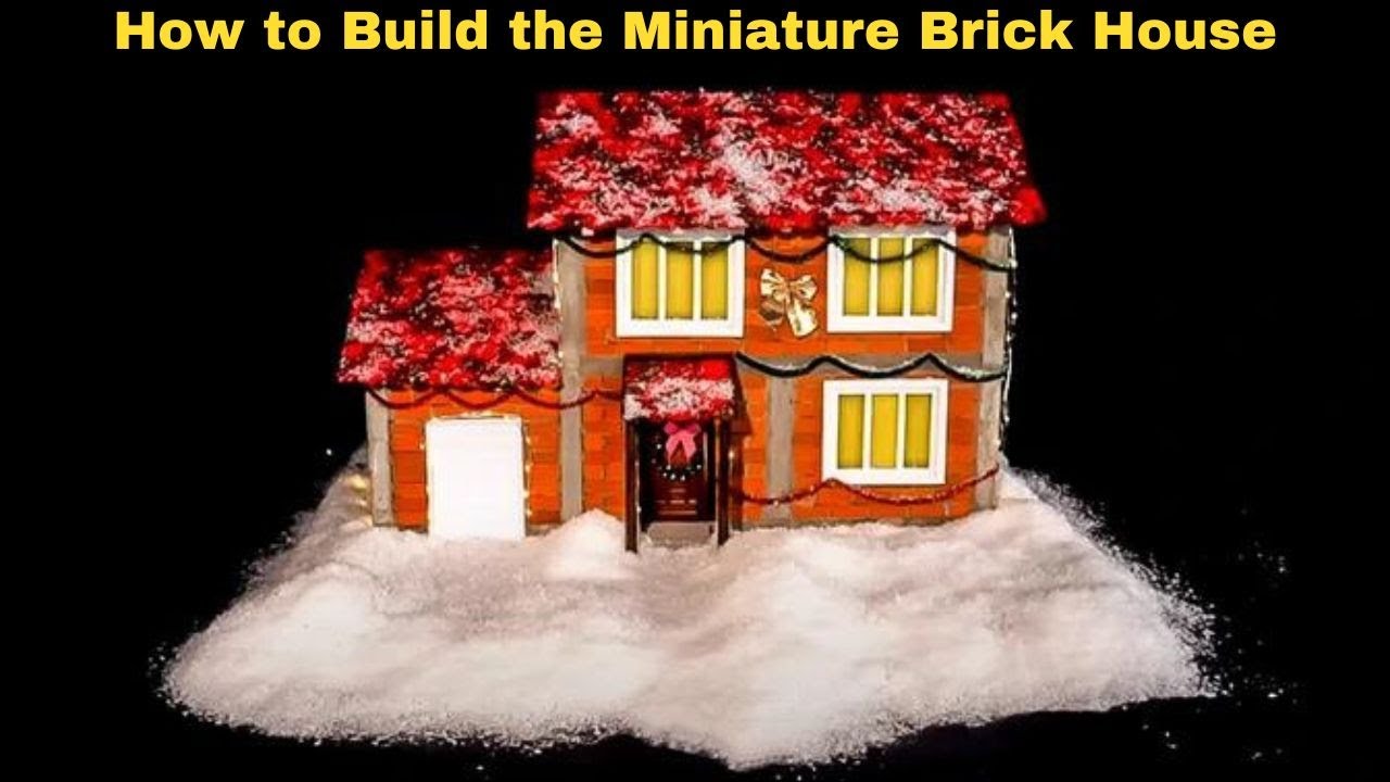 How to Build the Miniature Brick House of Your Dreams - YouTube
