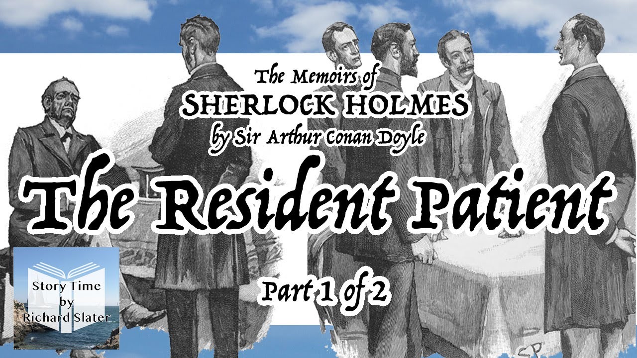 The Resident Patient (Part 1 of 2) - The Memoirs of Sherlock Holmes ...