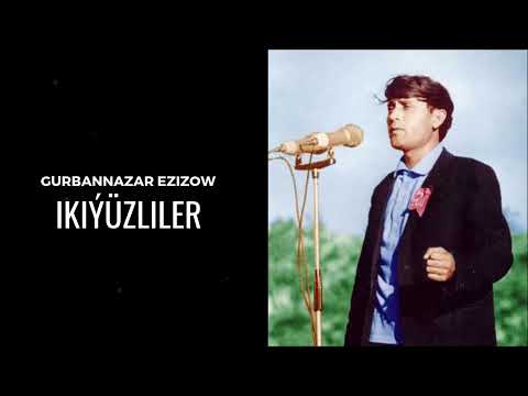 Gurbannazar Ezizow - Ikiyuzliler | Miras