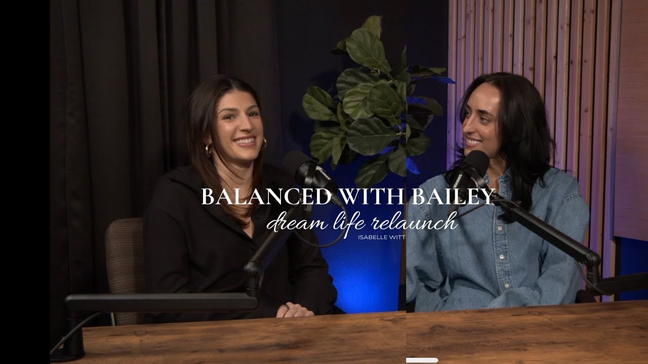 I'm Back: The Dream Life Relaunch | Balanced with Bailey Season 2 - YouTube
