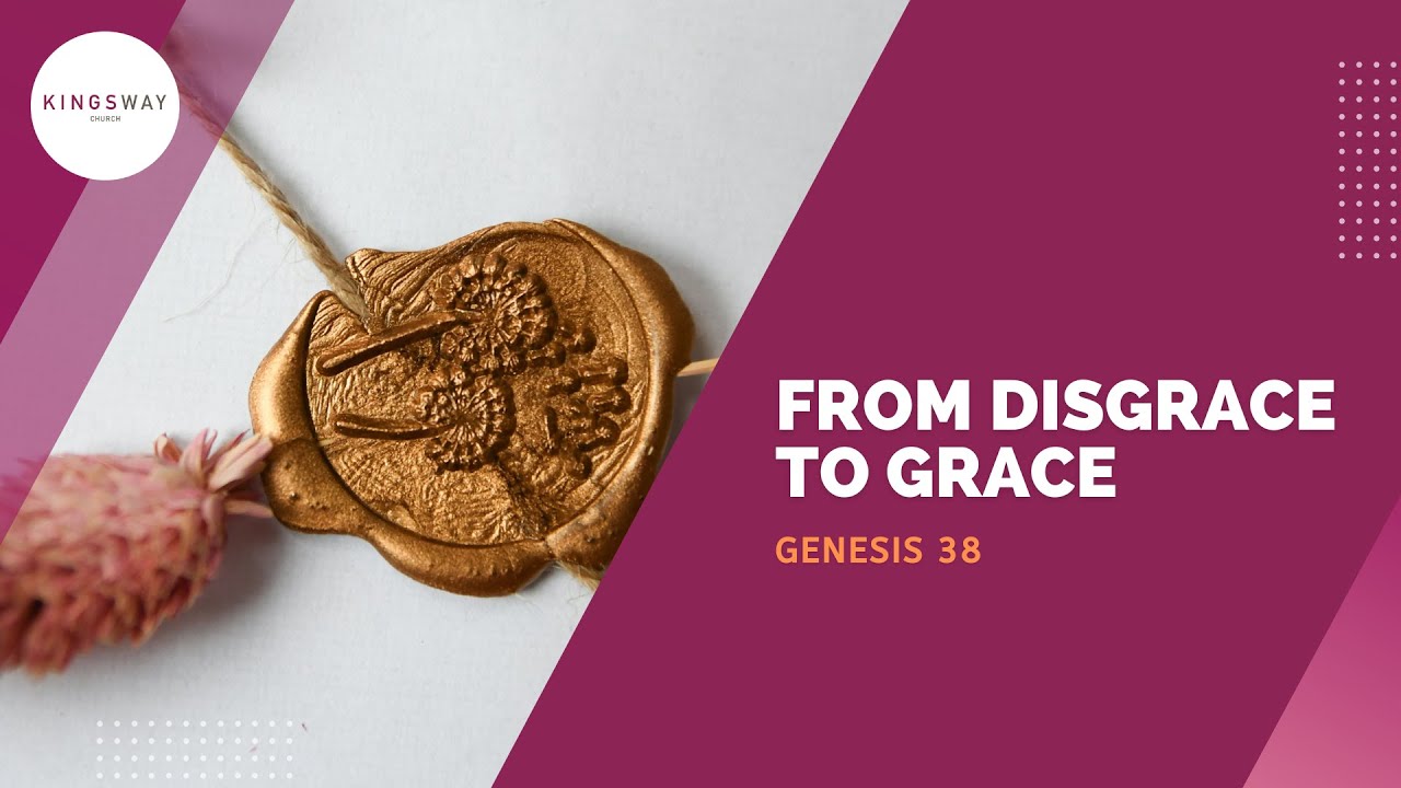 2-6-2024-from-disgrace-to-grace-genesis-38-youtube
