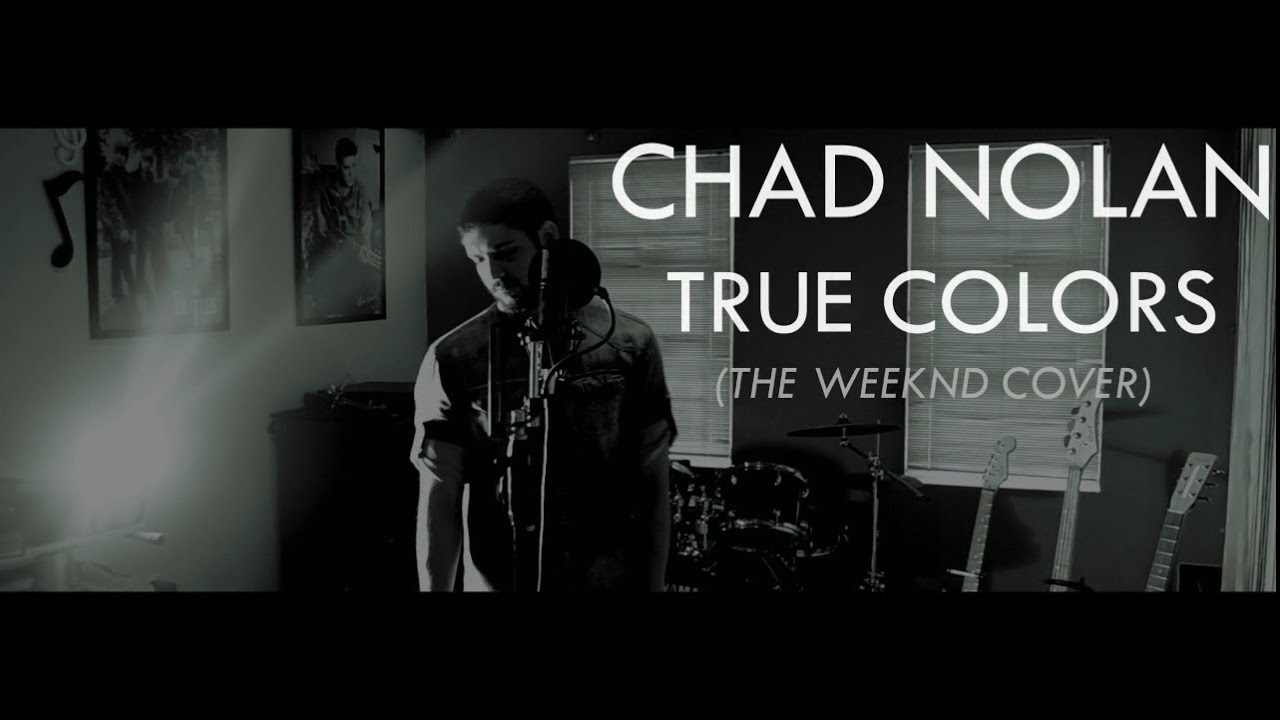 The Weeknd - True Colors (Cover by Chad Nolan) - YouTube