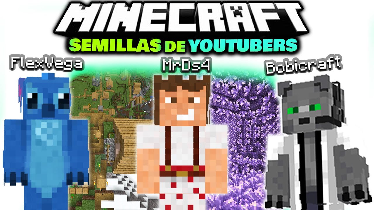 MINECRAFT las SEMILLAS DE YOUTUBERS CONOCIDOS #1 | FlexVega, MrDs4 ...