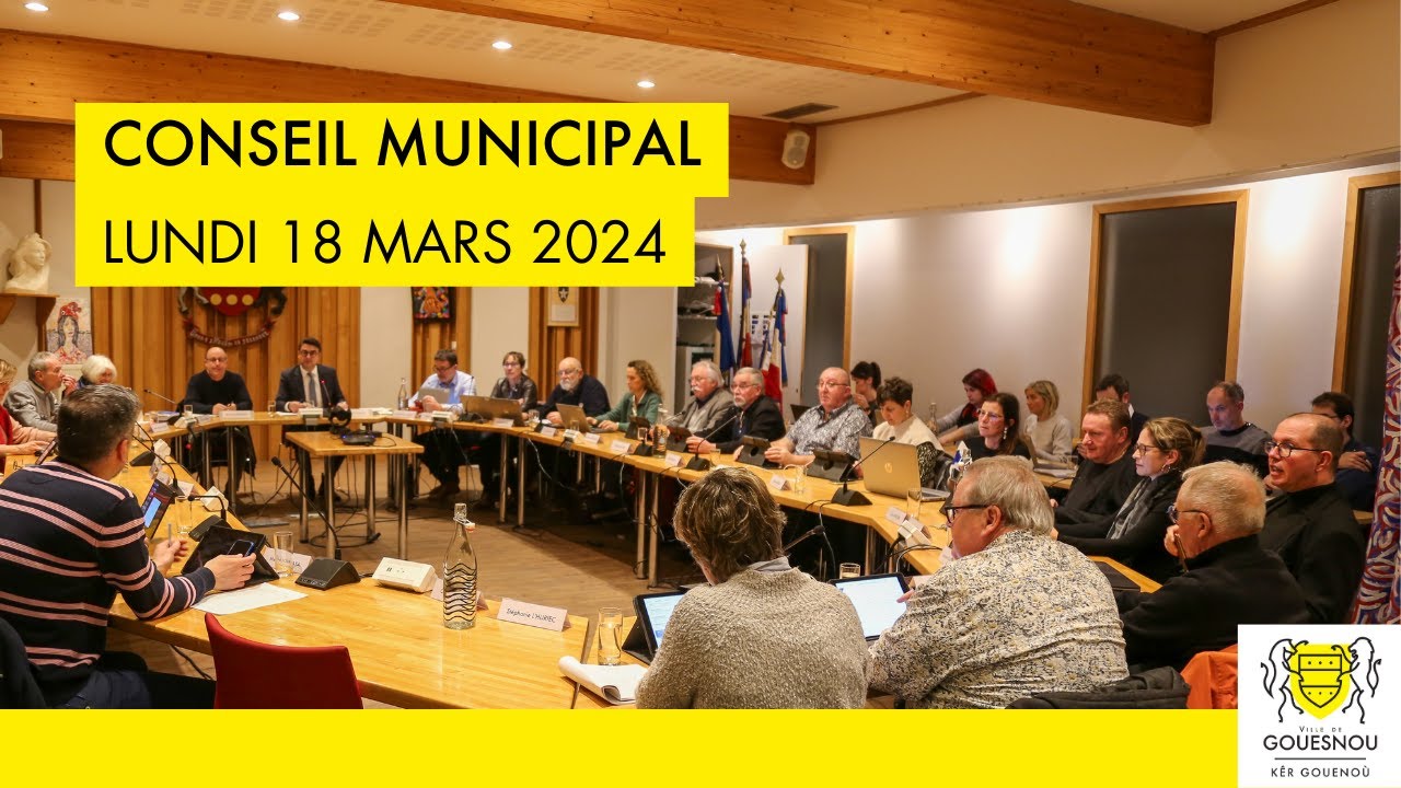 Conseil municipal Gouesnou du 18 mars 2024 - YouTube