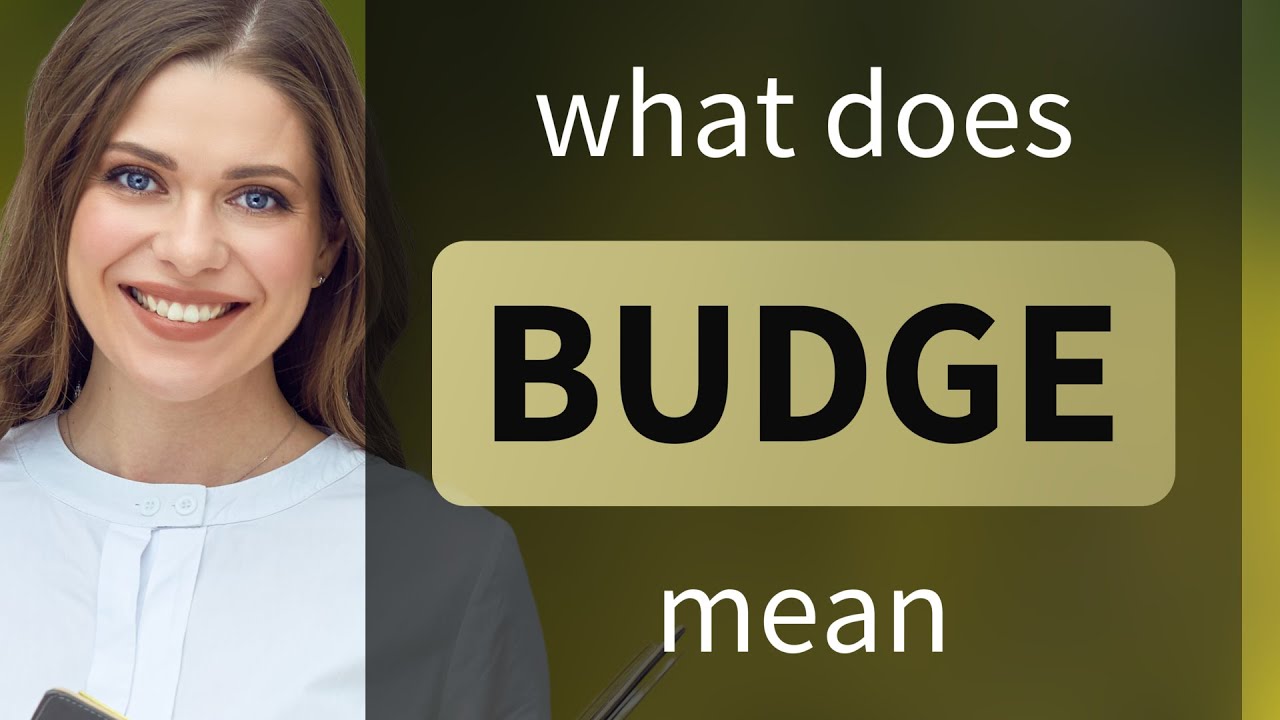 Budge — BUDGE definition - YouTube