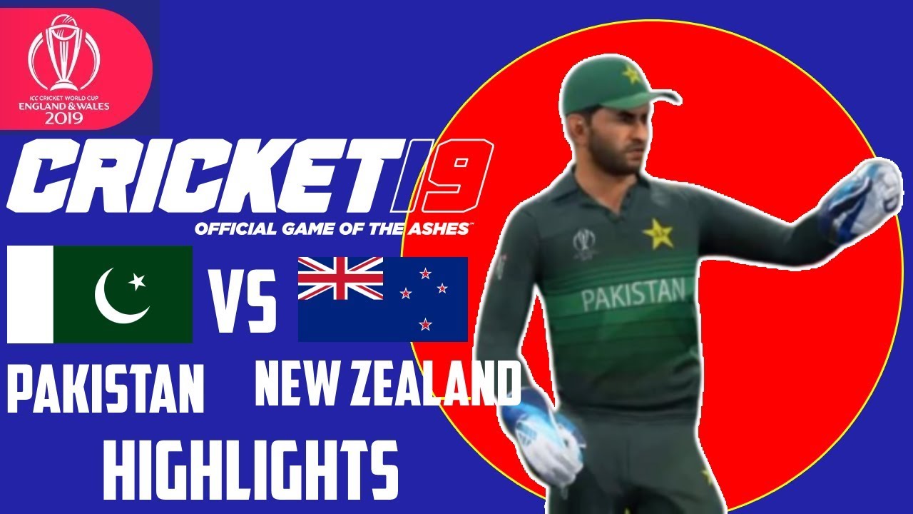 Pakistan Vs New Zealand - ICC WORLD CUP 2019 | Cricket 19 Pak Vs Nz ...