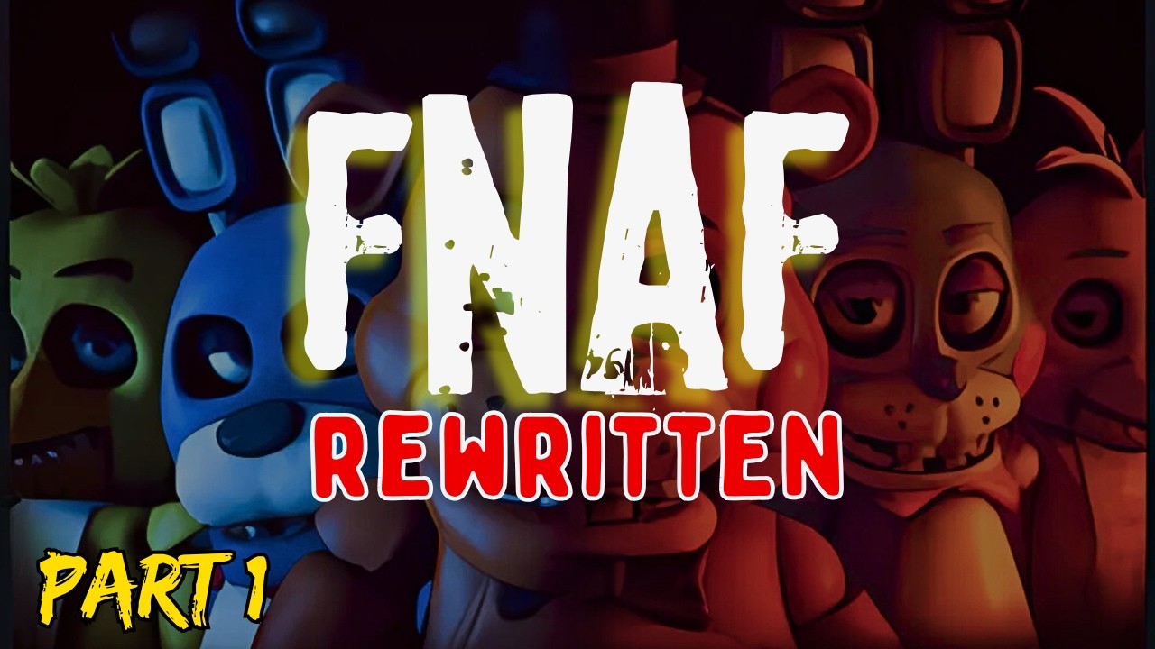 FNAF Rewritten Part 1 | Freddy’s Nightmare, Reimagined - YouTube