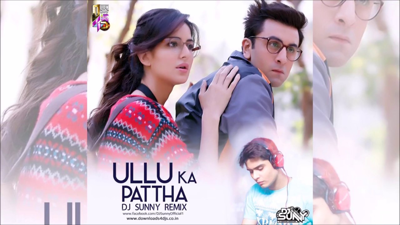 Ullu Ka Pattha Remix | Jagga Jasoos | DJ Sunny - YouTube