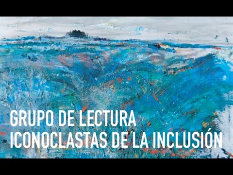 Grupo de Lectura: "Iconoclastas de la inclusión" / Sesión 2 - Aldo ...