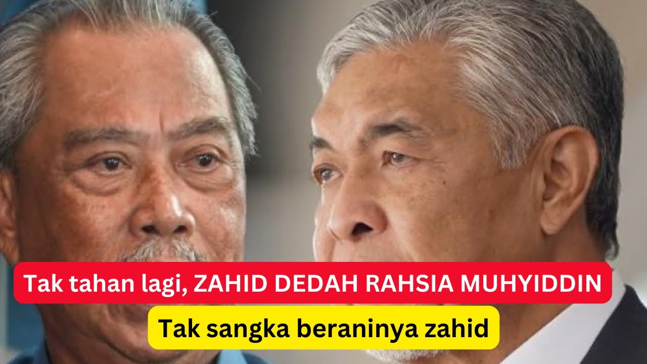 RAHSIA BESAR MUHYIDDIN DIDEDAHKAN ZAHID : tak sangka zahid berani ...