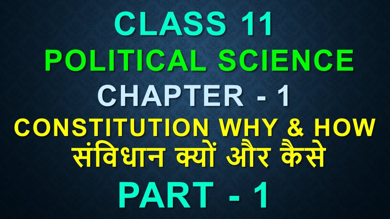 Class 11//Political Science // Chapter - 1 Constitution Why & How ...