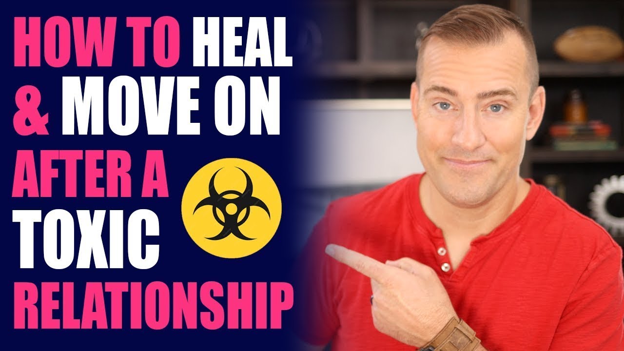 How To Heal And Move On After A Toxic Relationship Relationship
