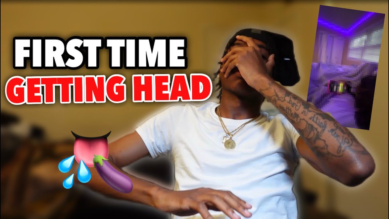 My First Time Getting Head😳🧠 | It Got Wild (Storytime + Proof Included) - YouTube