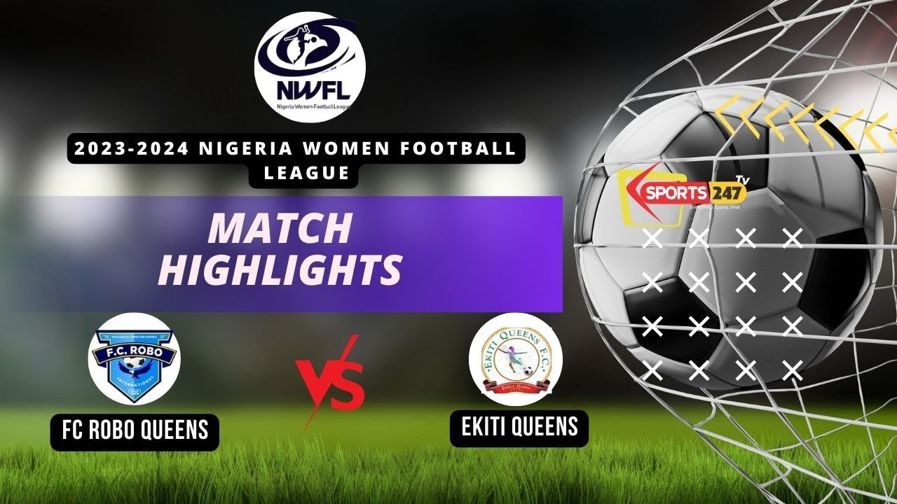 FC ROBO 2-0 EKITI QUEENS | TRILLING GOALS AND FULL MATCH HIGHLIGHTS ...