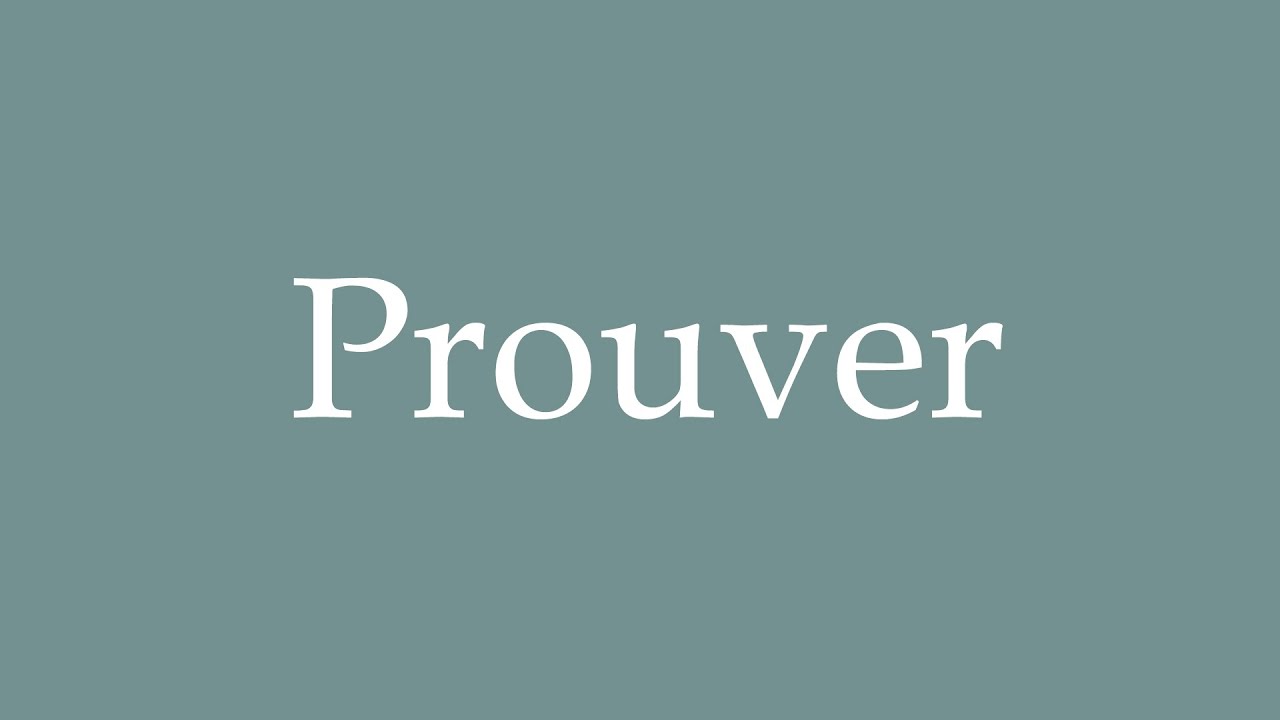 How to Pronounce ''Prouver'' (Prove) Correctly in French - YouTube