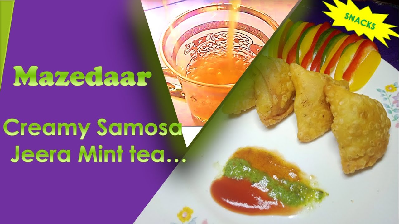 Samosa Tea Snacks |Creamy Chicken Samosa | Jeera Mint Tea | #samosa ...