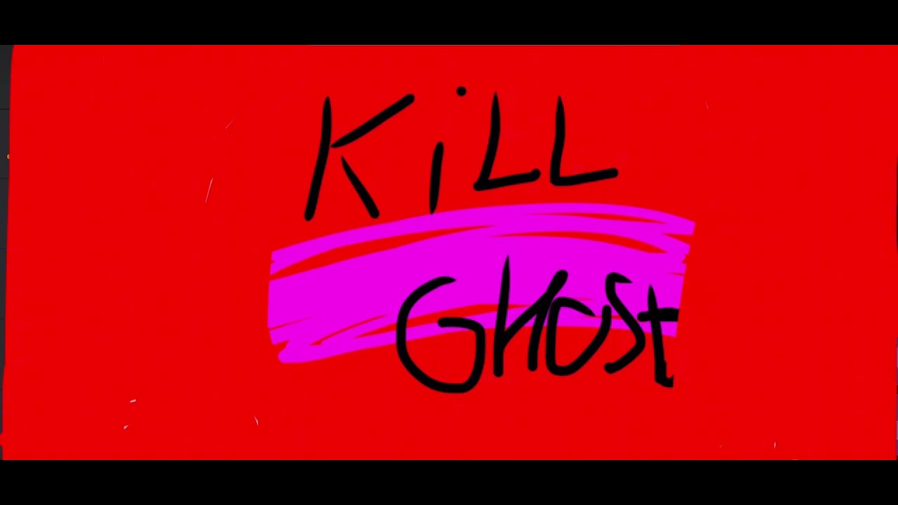 Kill ghost - YouTube