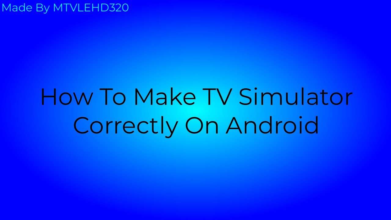 How To Make TV Simulator Correctly On Android - YouTube