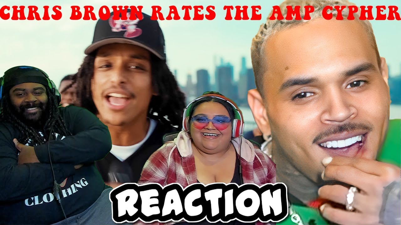 Chris Brown Rates The AMP Cypher... | REACTION! - YouTube