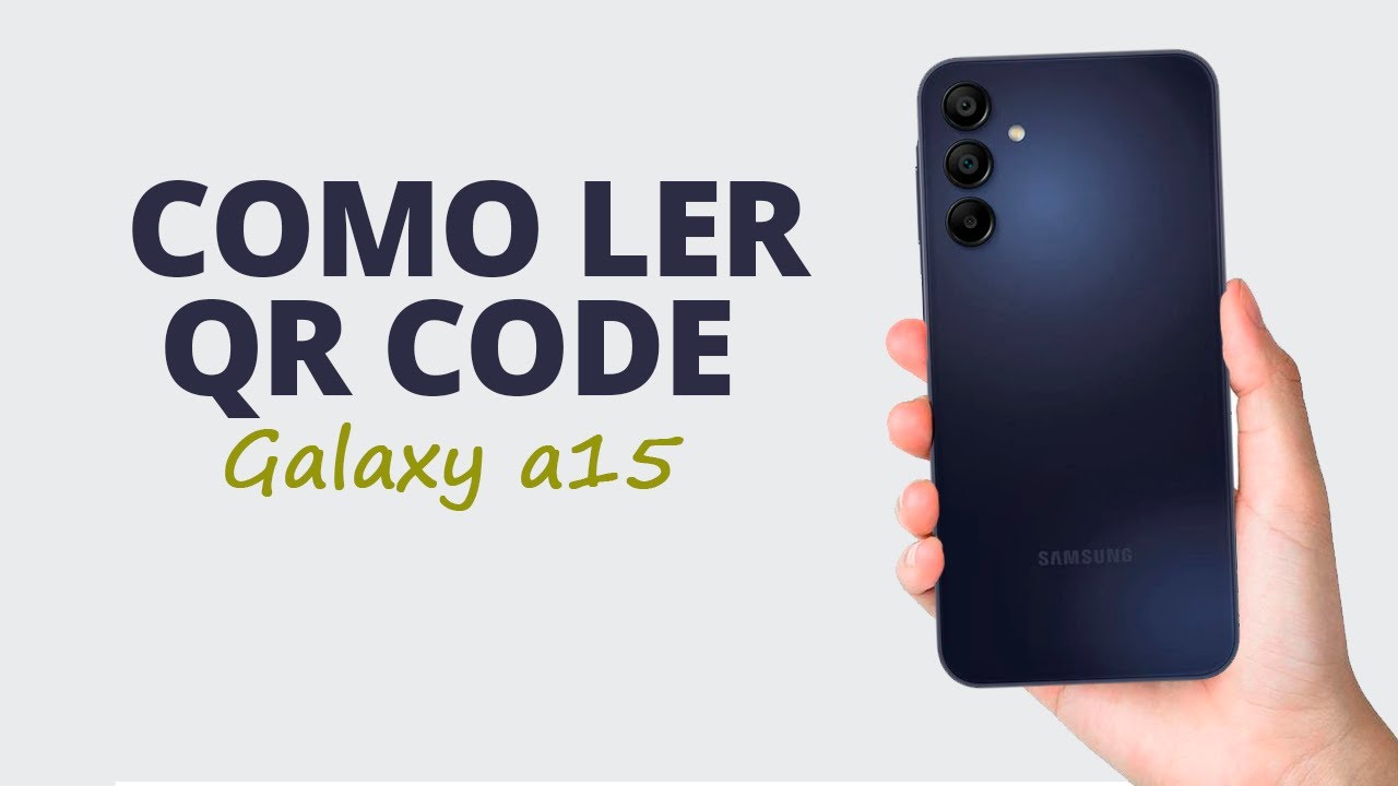 Como LER QR CODE no Galaxy A15, sem baixar APLICATIVO! - YouTube