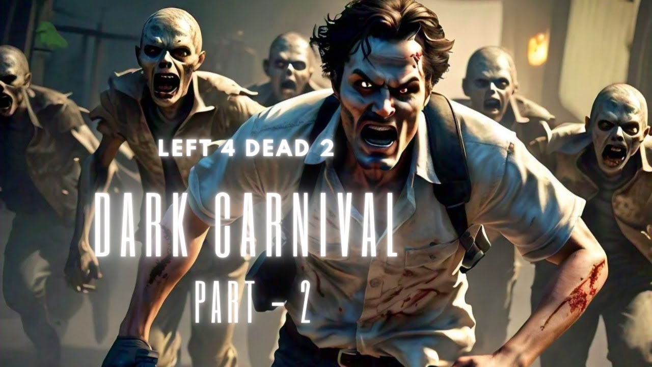 🎪Left 4 Dead 2: Dark Carnival Part 2 – Jab Zombies Banaye ‘Dost’ Aur ...