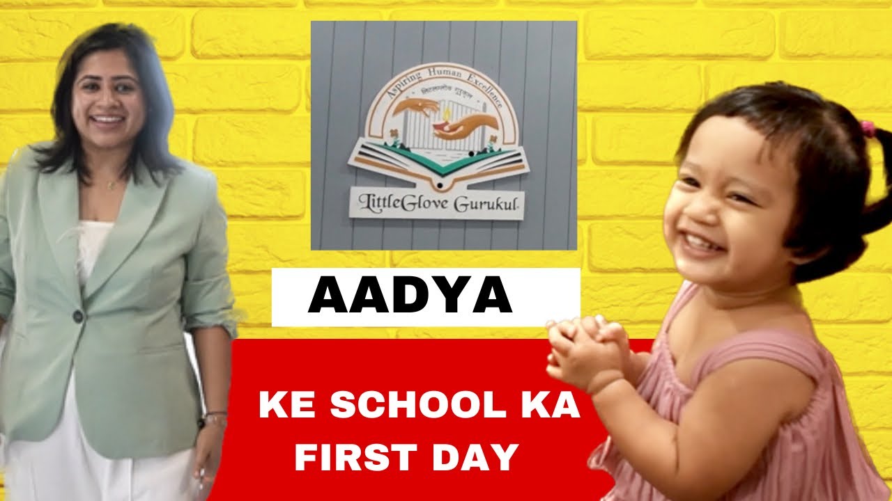 Aadya ka first time in school | Littlegloves Gurukul Opening ...
