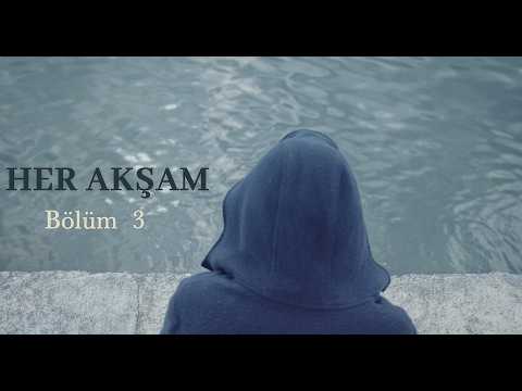 HER AKŞAM - BÖLÜM 3 / Part 1 : OYUN