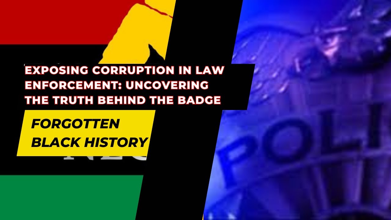 Exposing Corruption in Law Enforcement Uncovering the Truth Behind the ...
