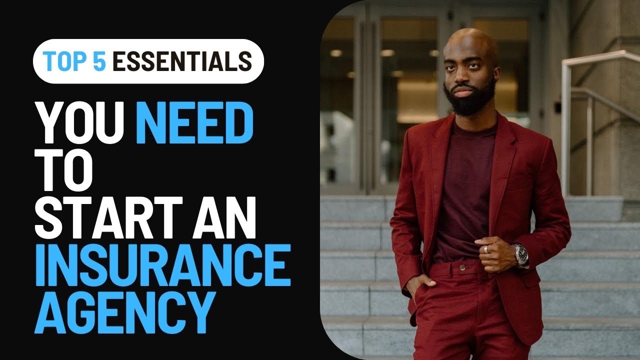 Top 5 Essentials You Need to Start an Insurance Agency - YouTube