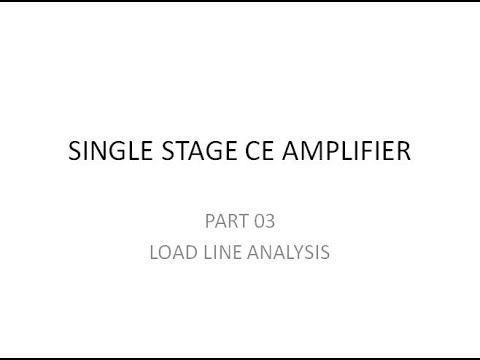 LECTURE 05: SINGLE STAGE CE AMPLIFIER- LOAD LINE ANALYSIS - YouTube