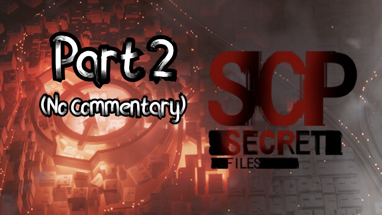 SCP-701! (SCP: Secret Files Playthrough) (Part 2) (No Commentary) - YouTube